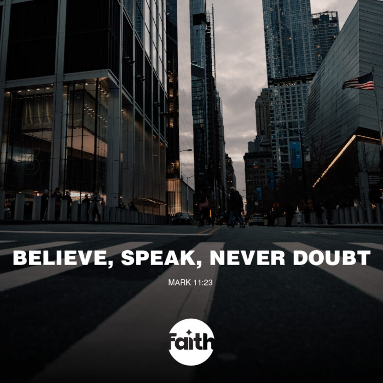 Believe, Speak, and Never Doubt